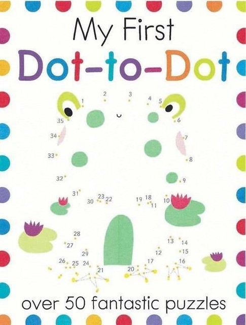 My First Dot-To-Dot: Over 50 Fantastic Puzzles von Elizabeth Golding ...