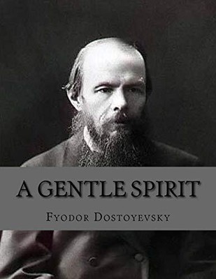 A Gentle Spirit by Dostoyevsky, Duran New 9781535181341 Fast Free ...