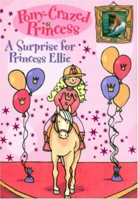 A Surprise for Princess Ellie (Pony-Crazed Princess) - US e... by ...