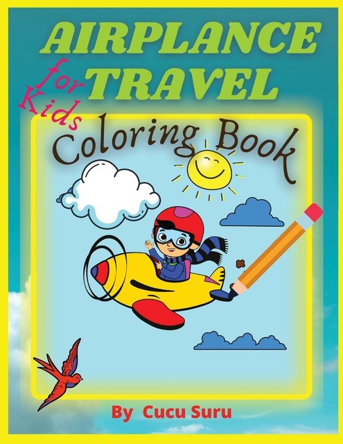 AIRPLANE TRAVEL COLORING BOOK FOR KIDS von Cucu Suru (2021, Taschenbuch ...