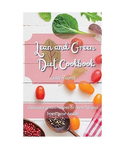Lean and Green Diet Cookbook: Delicious green recipes to burn fat and boost your | eBay.de