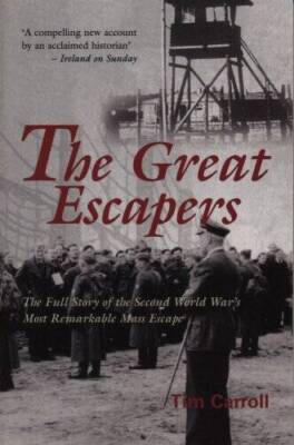 The Great Escapers: The Full Story of the Second World Wars Most ...