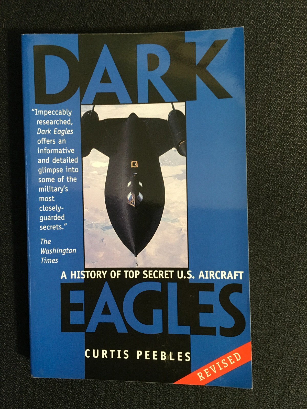 Dark Eagles : A History of Top Secret U. S. Aircraft by Curtis Peebles ...