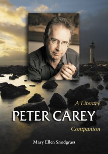 McFarland Literary Companions Ser.: Peter Carey : A Literary Companion ...