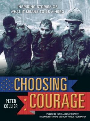 Choosing Courage: Inspiring Stories of What It Means to Be a Hero 9781579655969| eBay