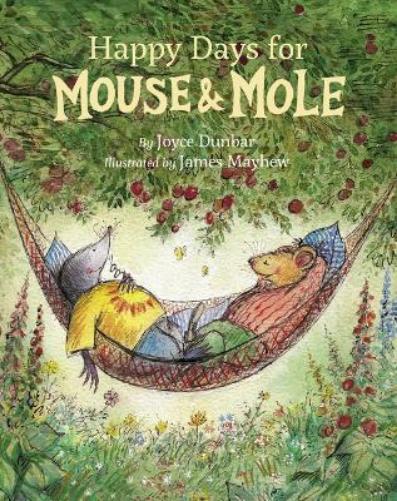 Joyce Dunbar Happy Days for Mouse and Mole (Paperback) 9781595729323 | eBay