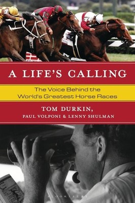A Life's Calling: The Voice Behind the World's Greatest Horse Races by ...