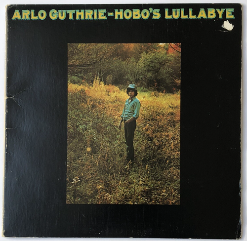 Arlo Guthrie - Hobo's Lullabye. Early Vinyl LP. No WB On Label **FULLY ...