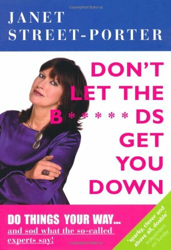 Don't Let the B*****ds Get You Down by Janet Street-Porter Paperback ...