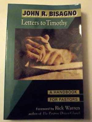 Letters to Timothy: A Handbook for - Paperback, by Bisagno John R ...