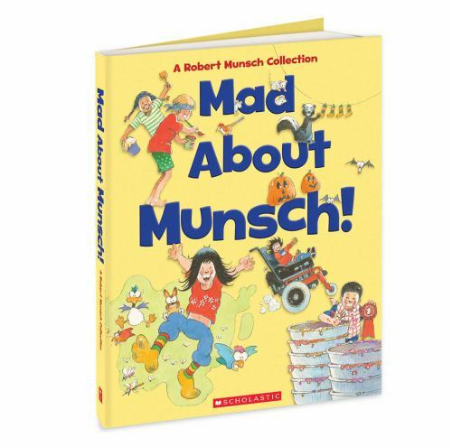 Mad about Munsch! (Combined Volume) : A Robert Munsch Collection by ...