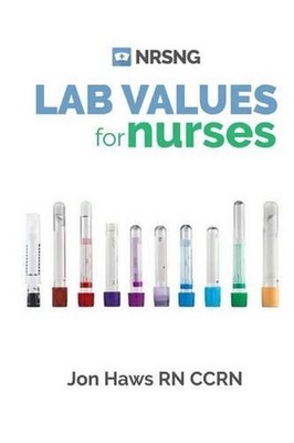 Lab Values: 63 Must Know Labs for Nurses by Jon Haws (English ...