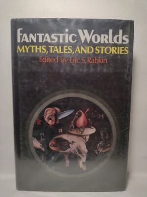 Fantastic Worlds: Myths, Tales, and Stories By Eric Rabkin -HCwDJ -1979 ...