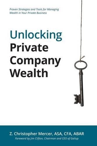 Z Christopher Mercer Unlocking Private Company Wealth (Taschenbuch) (US ...