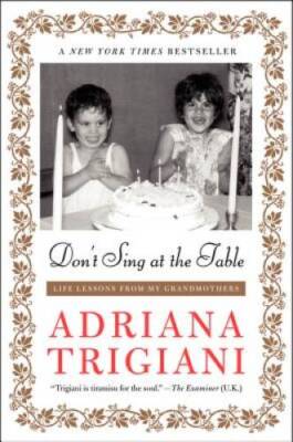 Don't Sing at the Table: Life Lessons from My Grandmothers - VERY GOOD ...