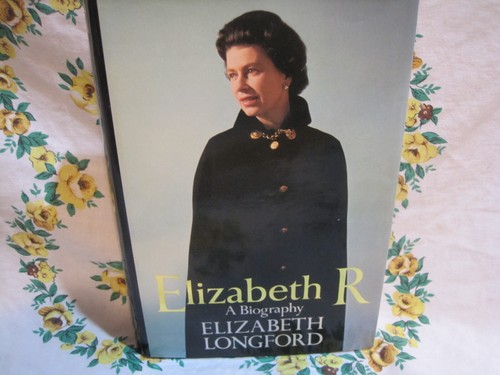 Elizabeth R (a biography of Queen Elizabeth) by Elizabeth Longford (HC ...