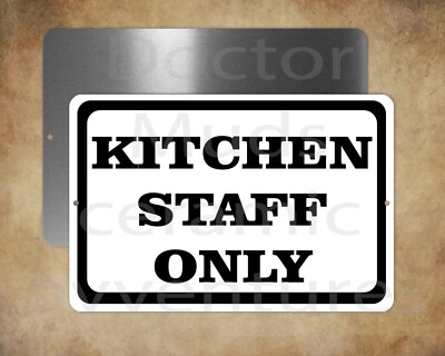 KITCHEN STAFF ONLY 8" x 12" metal sign | eBay
