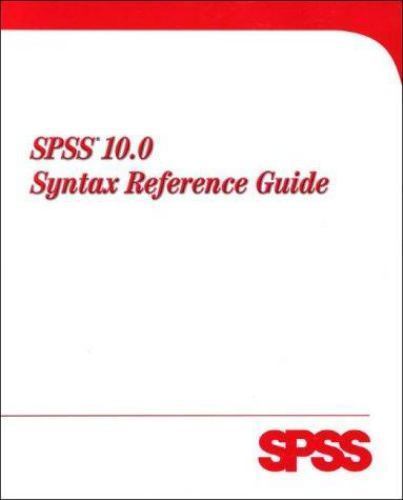 SPSS 10.0 Syntax Reference Guide by George SPSS (1999, Trade Paperback) for sale online | eBay