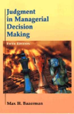 Judgment in Managerial Decision Making by Max H Bazerman: Used ...