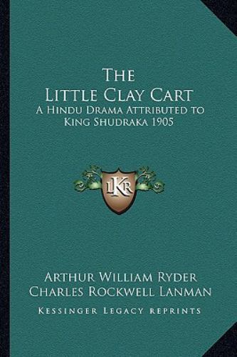 Little Clay Cart : A Hindu Drama Attributed to King Shudraka 1905 by ...