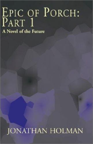 Epic of Porch : Part 1 by Jonathan Holman (2002, Trade Paperback) for ...