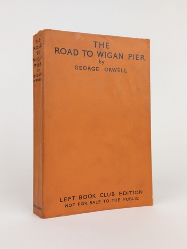 George Orwell / THE ROAD TO WIGAN PIER 1937 Left Book Club Edition | eBay