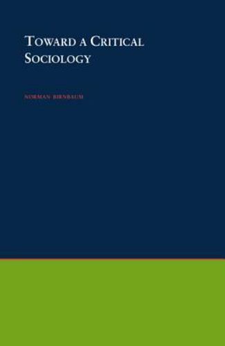 Toward a Critical Sociology by Norman Birnbaum (1973, Hardcover) for ...