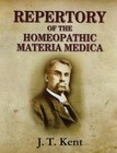 Repertory of the Homeopathic Materia Medica by James Tyler Kent ...