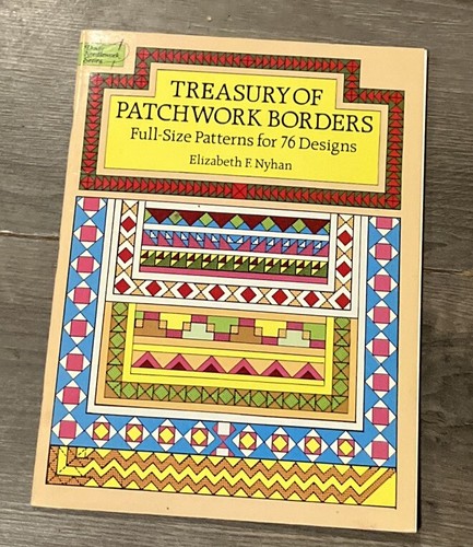 Treasury of Patchwork Borders: Full-Size Patterns for 76 Designs Dover ...