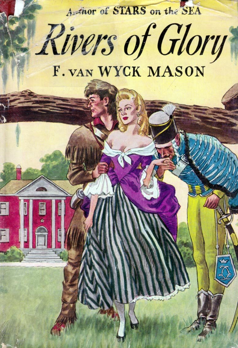Rivers of Glory by F. van Wyck Mason / 1942 Hardcover Historical novel ...