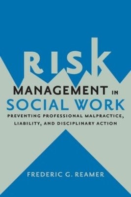 Frederic G. Reamer Risk Management in Social Work (Paperback ...