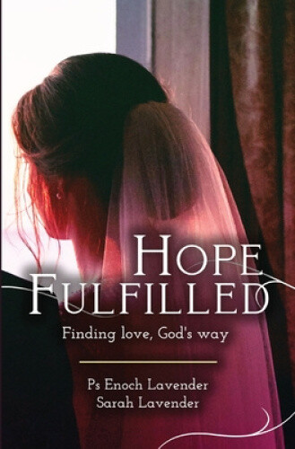 Hope Fulfilled: Finding love, God's way by Enoch J Lavender | eBay