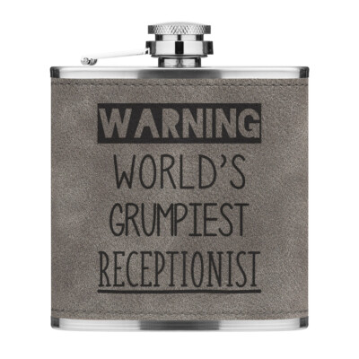 Warning World's Grumpiest Receptionist 6oz PU Leather Hip Flask Grey ...