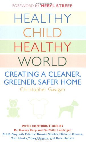 Healthy Child Healthy World: Creating a Cleaner, Greener, Safer ...