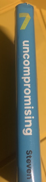 Uncompromising : How an Unwavering Commitment to Your Why Leads to an ...