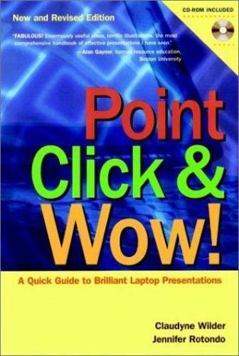 Point, Click and Wow! : A Quick Guide to Brilliant Laptop Presentations ...