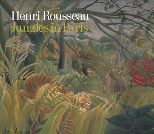 HENRI ROUSSEAU: JUNGLES IN PARIS By Frances Morris & Christopher Green ...