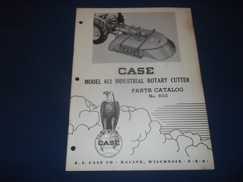 CASE MODEL 612 INDUSTRIAL ROTARY CUTTER PARTS BOOK MANUAL 602 | eBay