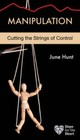 Manipulation [June Hunt Hope for the Heart]: Cutting the String - VERY ...