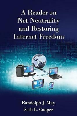 A Reader on Net Neutrality and Restoring Internet Freedom by Seth L ...