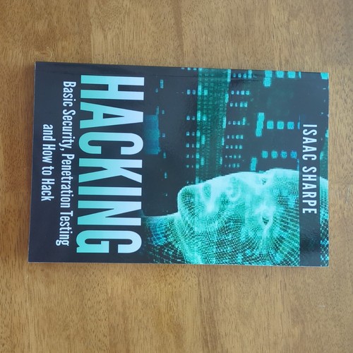 Hacking : Basic Security, Penetration Testing and How to Hack by Isaac ...