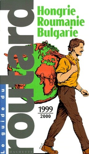 Guide du routard, Hongrie Roumanie Bulgarie, 1999, Collectif et Pierre ...