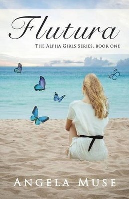 Flutura: The Alpha Girls Series, book one by Angela Muse (English ...
