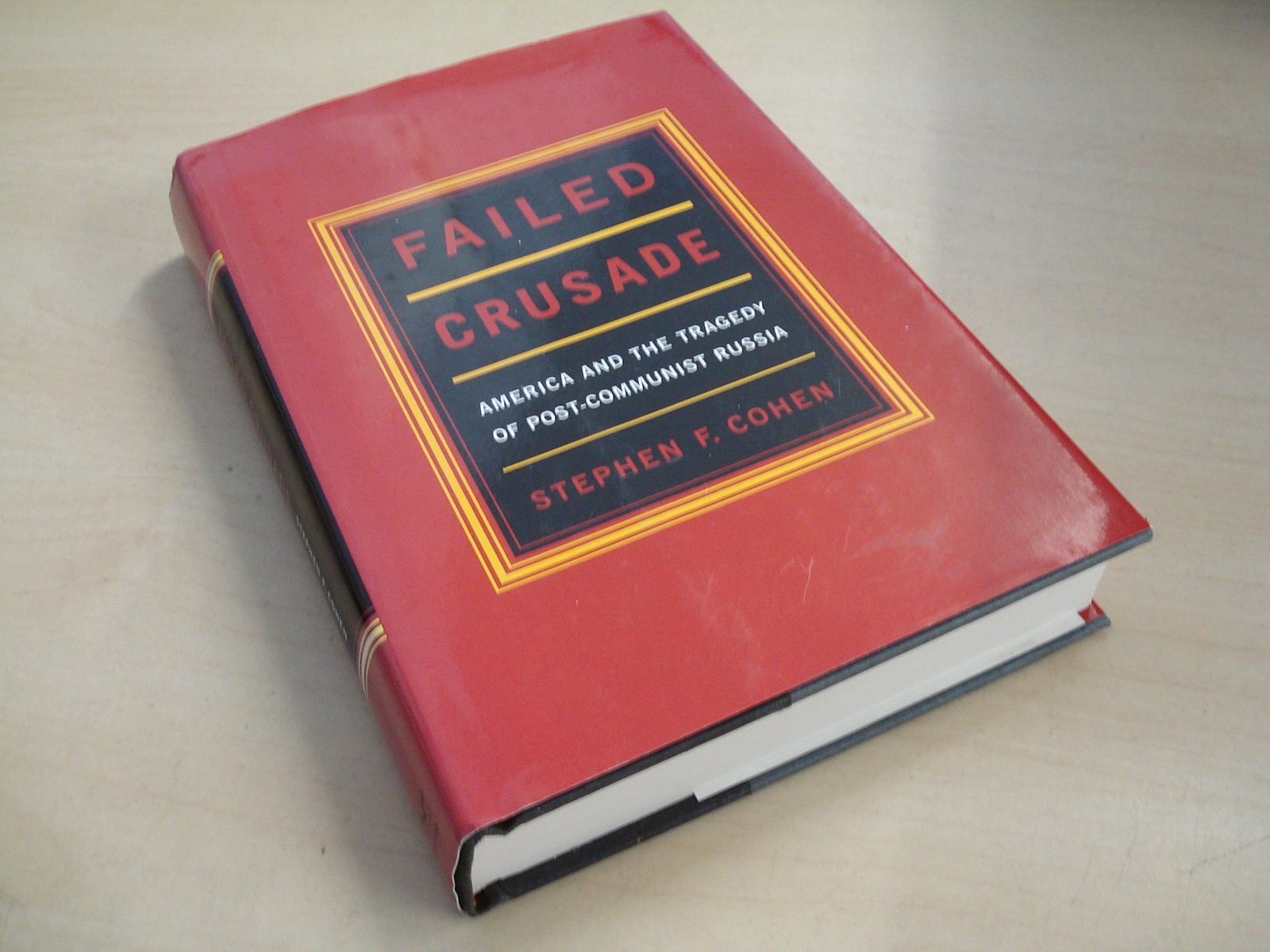 Failed Crusade: America and the Tragedy of Post-Communist Russia by ...