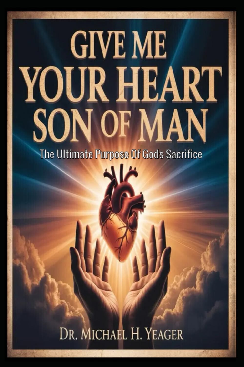 GIVE ME YOUR HEART SON OF MAN: The Ultimate Purpose Of Gods Sacrifice ...