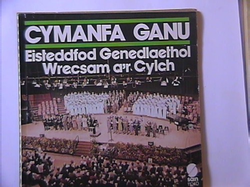 CYMANFA GANU EISTEDDFOD GENEDLAETHOL WRECSAM A'F CYLCH SAIN LP # 1104 N ...