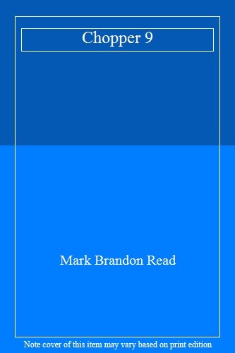 Chopper 9: The Final Cut By Mark Brandon Read,'Chopper Read' | eBay