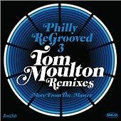 Tom Moulton - Philly Re-Grooved, Vol. 3 (The Remixes/Mixed by , 2013 ...