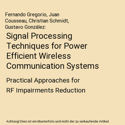 Signal Processing Techniques for Power Efficient Wireless Communication ...