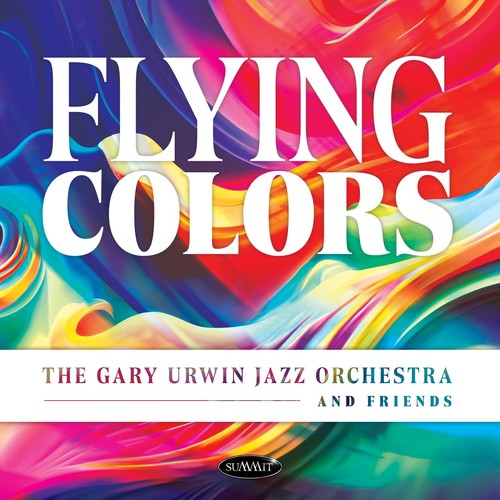 Gary Urwin Jazz Orchestra and Friends Flying Colors (CD) Album ...